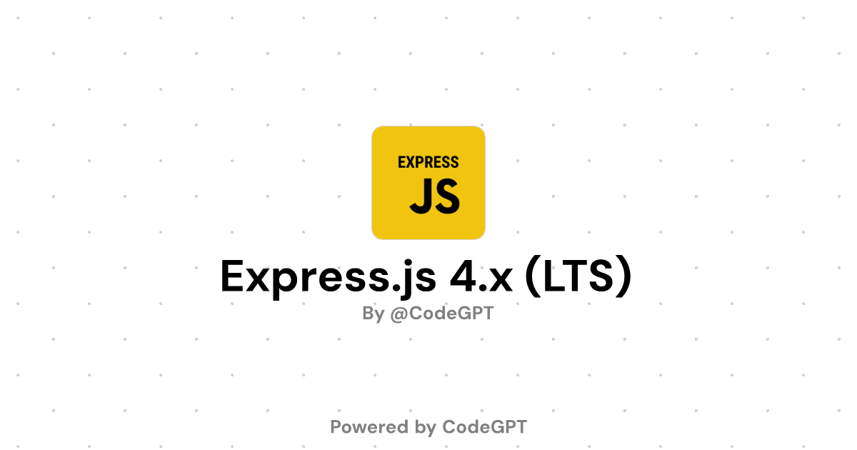 Express.js 4.x (LTS) - CodeGPT