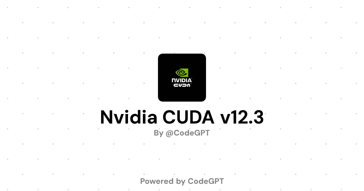 Nvidia CUDA v12.3 - CodeGPT