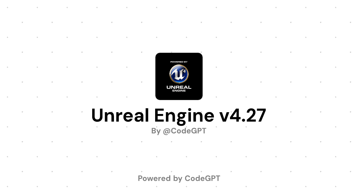 Unreal Engine v4.27 - CodeGPT