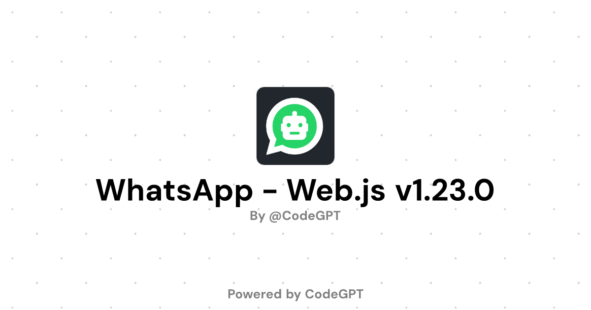 WhatsApp - Web.js v1.23.0 - CodeGPT